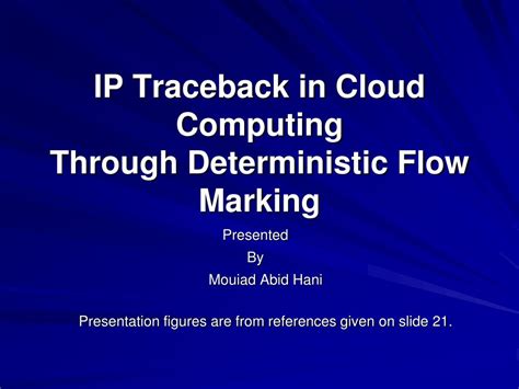 Ppt Ip Traceback In Cloud Computing Through Deterministic Flow Marking Powerpoint Presentation