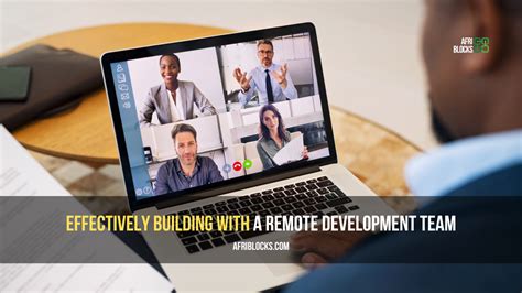 Effectively Building With A Remote Development Team