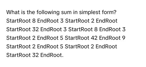 solved what is the following sum in simplest form startroot 8 endroot