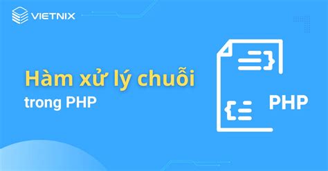 Tổng hợp các hàm xử lý chuỗi trong PHP 2025