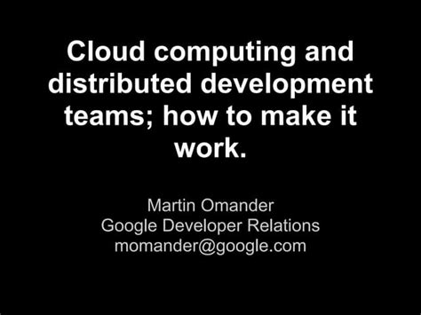 Cloud Computing And Distributed Development Teams How To Make It Work