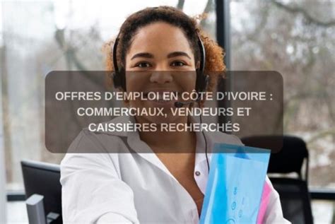 Emploi En Côte Divoire Offres Demploi Stage Freelance