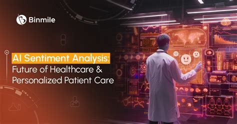 Ai Sentiment Analysis Future Of Healthcare And Personalized Patient Care