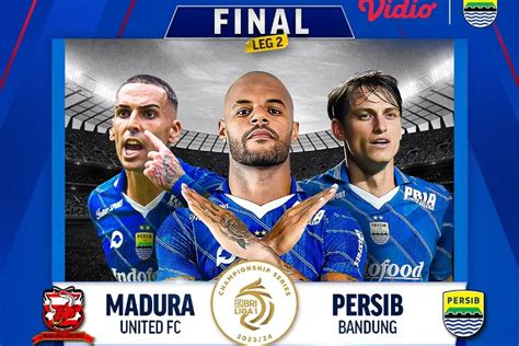 Link Live Streaming Final Leg Ke 2 Persib Vs Madura United Juara