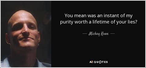 Quotes By Mickey Knox A Z Quotes