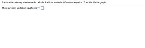 Solved Replace The Polar Equation R Cos Theta R Sin Theta