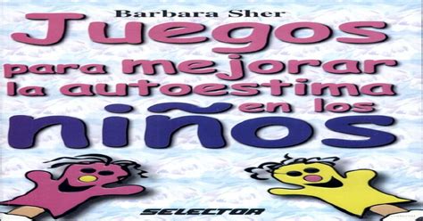 Juegos Para Mejorar La Autoestima En Los Niños Pdf Document
