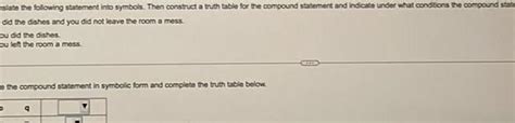 [answered] slate the following statement into symbols then construct a