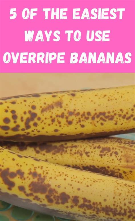 5 Of The Easiest Ways To Use Overripe Bananas Artofit