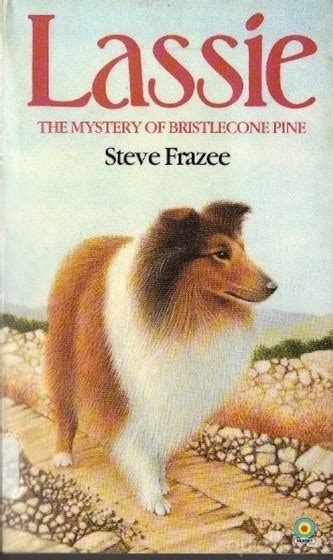 Lassie The Mystery Of The Bristlecone Pine By Steve Frazee Goodreads