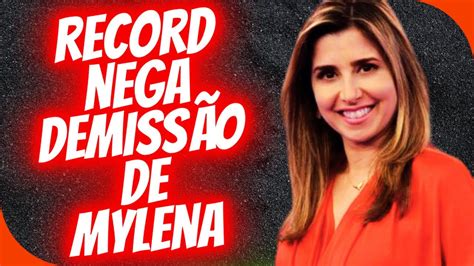 Tv Record Nega DemissÃo De Mylena Ciribelli Youtube
