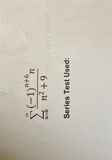 Solved Figure Out The Series Test Solve The Problem