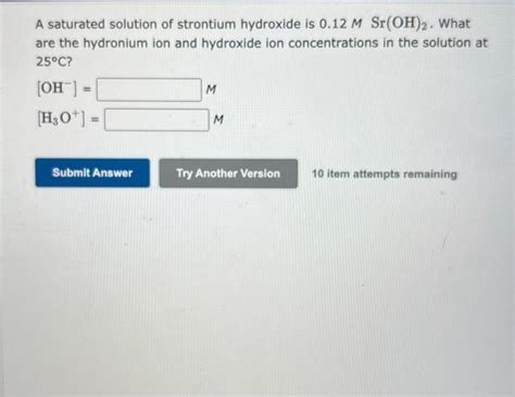Solved A Saturated Solution Of Strontium Hydroxide Is