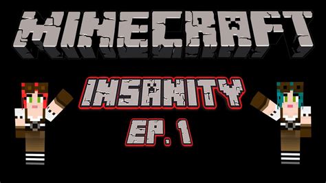 Viewer Picked Map 1 Insanity Ep 1 Youtube