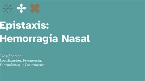 Epistaxis Causas Clasificación Y Tratamiento By Gonzalo Borda On Prezi