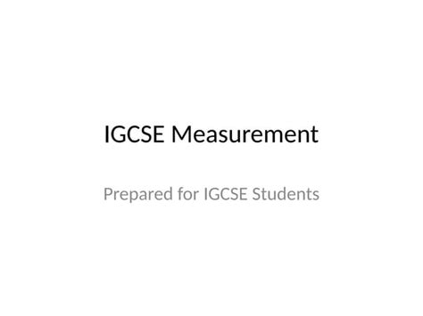 Igcse Measurement For Year 9 And 10 Pptx