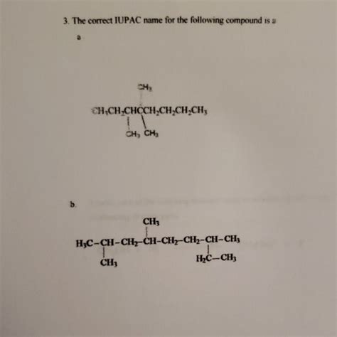 Solved 3. The correct IUPAC name for the following compound | Chegg.com