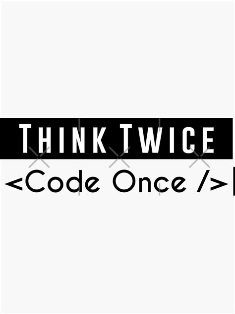 Programmer Think Twice Code Once Sticker For Sale By ThunderBolt76