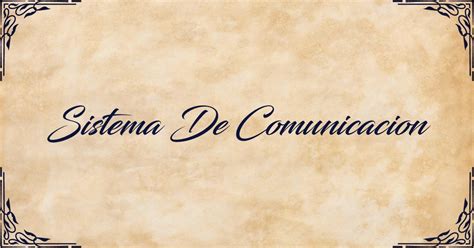 Sistema De Comunicacion Información Completa Definición Ejemplos Y Más