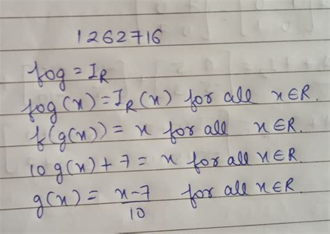 Let Fr→ R Be Defined As Fx 10x 7 Find The Function Gr→ R Such