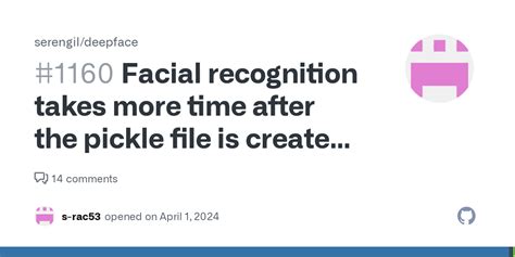 Facial Recognition Takes More Time After The Pickle File Is Created As