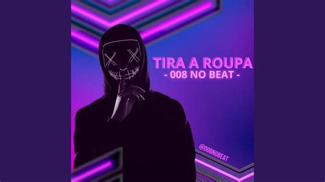Tira A Roupa Youtube