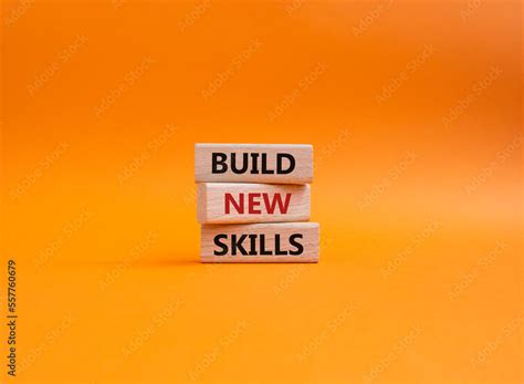 Build New Skills Symbol Concept Word Build New Skills On Wooden Blocks