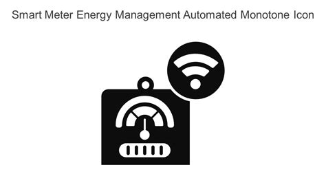 Smart Meter Energy Management Automated Monotone Icon In Powerpoint Pptx Png And Editable Eps