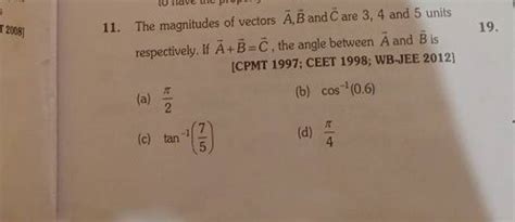 The Magnitudes Of Vectors Ab And C Are 34 And 5 Units Respectively If