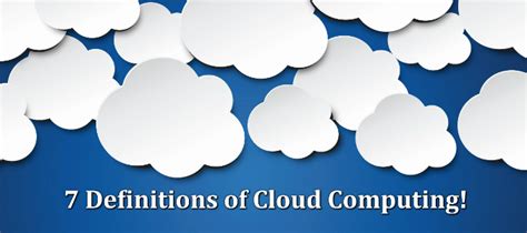7 Definitions Of Cloud Computing Data Center And Cloud Service Provider