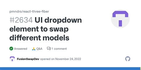 Ui Dropdown Element To Swap Different Models · Pmndrs React Three Fiber · Discussion 2634 · Github