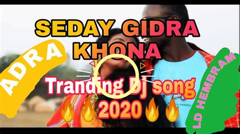 New Santali Dj Song 2020seday Gidra Dj Songtranding Video Dj Song
