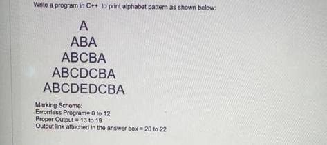 Solved Write A Program In C To Print Alphabet Pattern As Chegg