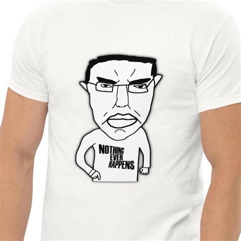 Nothing Ever Happens Shirt Funny Chudjack 67 Meme T Shirt Etsy