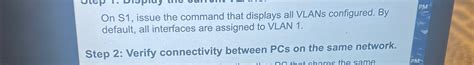 Solved On S1 ﻿issue The Command That Displays All Vlans