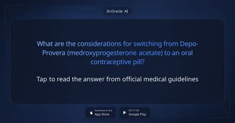 What Are The Considerations For Switching From Depo Provera Medroxyprogesterone Acetate To An