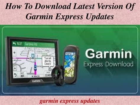 PPT How To Download Latest Version Of Garmin Express Updates PowerPoint Presentation ID