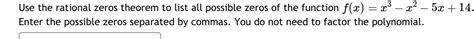 Solved Use The Rational Zeros Theorem To List All Possible Chegg