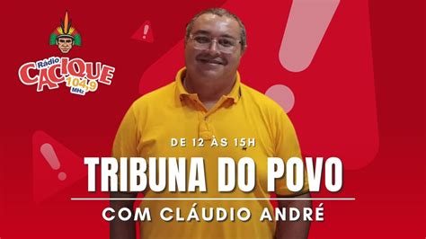 Programa Tribuna do Povo Claudio André 19 07 2024 YouTube