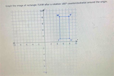 Solved Graph The Image Of Rectangle Tuvw After A Rotation 180