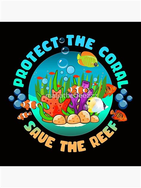 Protect The Coral Reefs Poster For Sale By Mayathebeezzz Redbubble