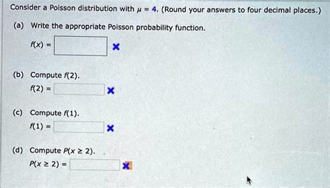Consider A Poisson Distribution With μ 4 Round Your Answers To Four Decimal Places A