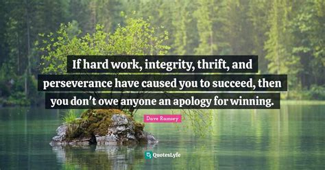 If Hard Work Integrity Thrift And Perseverance Have Caused You To S