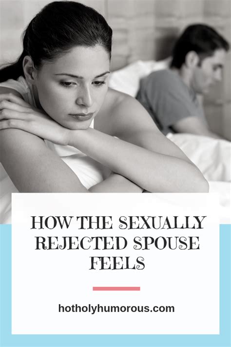 How The Sexually Rejected Spouse Feels Artofit