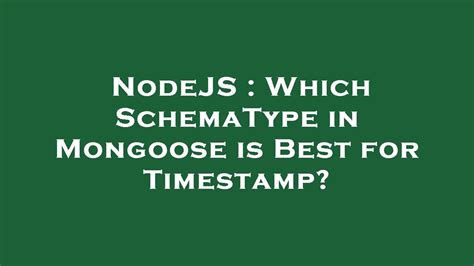 NodeJS Which SchemaType In Mongoose Is Best For Timestamp YouTube