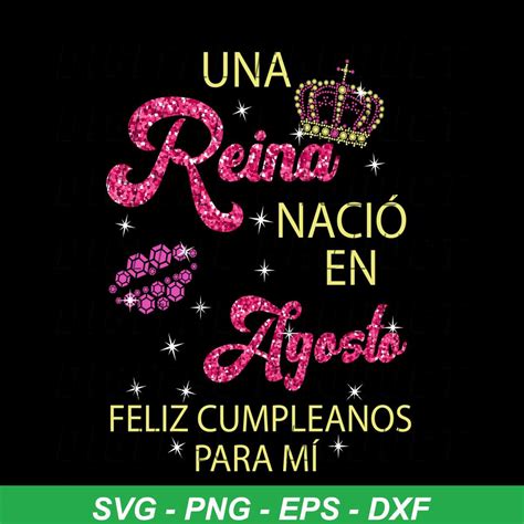 Una Reina Nacio En Agosto Birthday Girl Svg Una Reina Naci Inspire