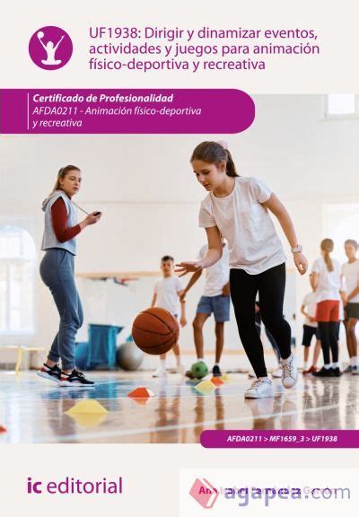 Dirigir Y Dinamizar Eventos Actividades Y Juegos Para Animacion Fisico Deportiva Y Recreativa