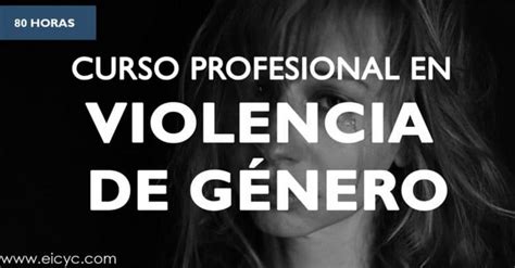 Curso Profesional En Violencia De GÉnero Eicyc Ipa Comunidad Valenciana