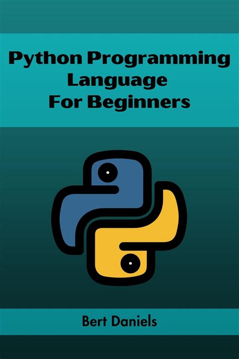 Python Programming Language For Beginners Ebook By Bert Daniels Epub