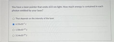 solved you have a laser pointer that emits 633 nm light how